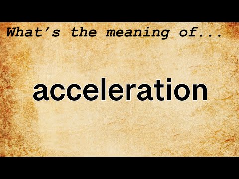 Acceleration Meaning : Definition of Acceleration