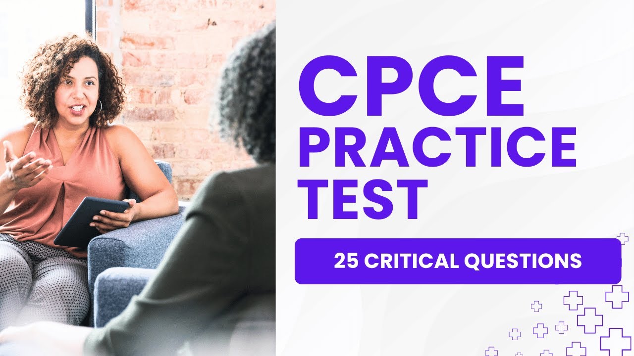 CPCE Practice Questions and Answers with Explanations (25 Critical Questions)