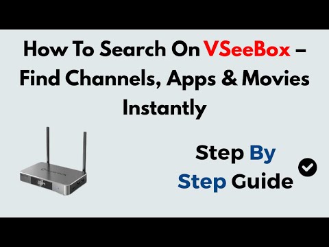 How To Search On VSeeBox – Find Channels, Apps & Movies Instantly