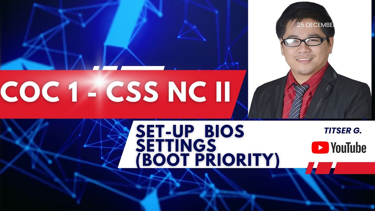 CSS NCII - COC1 --- Set-up BIOS Settings (Boot Priority) || Titser G.