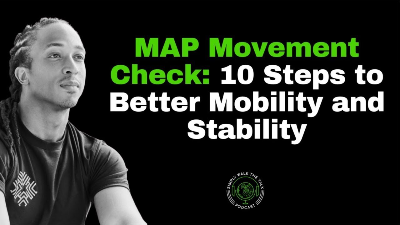 The MAP Movement Check 10 Steps to Better Mobility and Stability