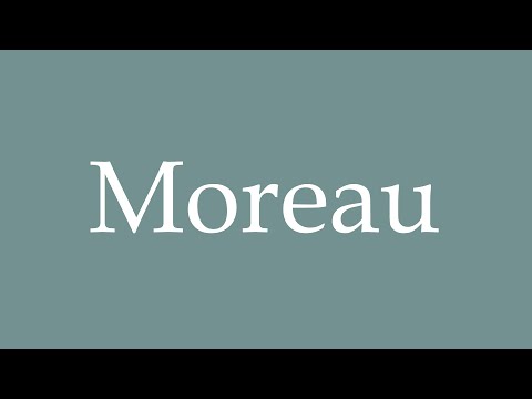 How to Pronounce ''Moreau'' Correctly in French