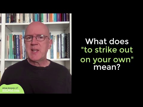 Speak English Mini: What Does "To Strike Out On One's Own" Mean?