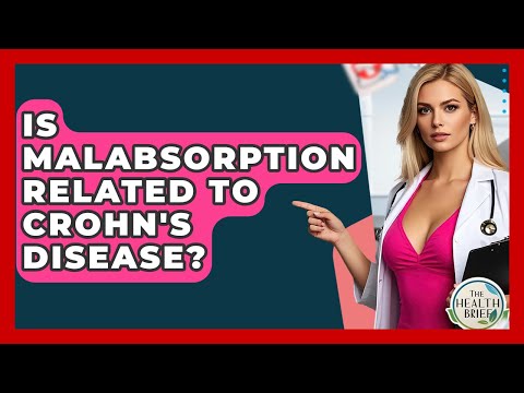 Is Malabsorption Related To Crohn's Disease? - The Health Brief