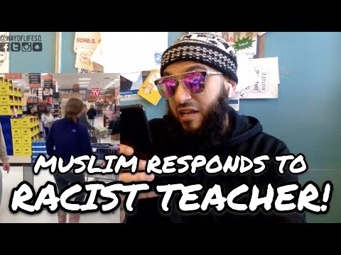 MUSLIM TEACHER RESPONDS TO RACIST WHITE NATIONALIST TEACHER | WAYOFLIFESQ