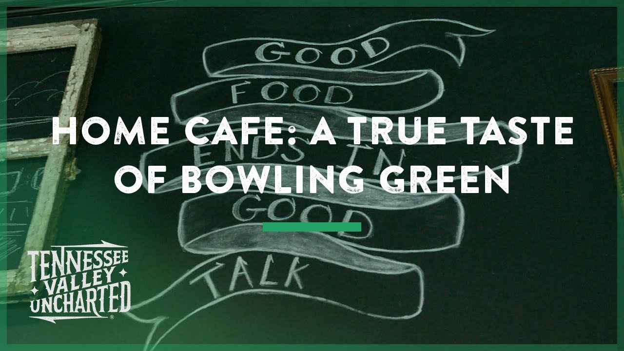 Home Café: A True Taste of Bowling Green, KY-  Tennessee Valley Uncharted