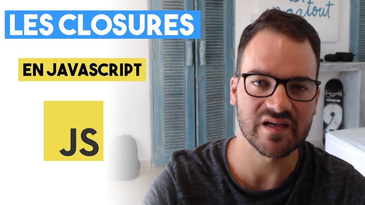 LES CLOSURES EN JAVASCRIPT
