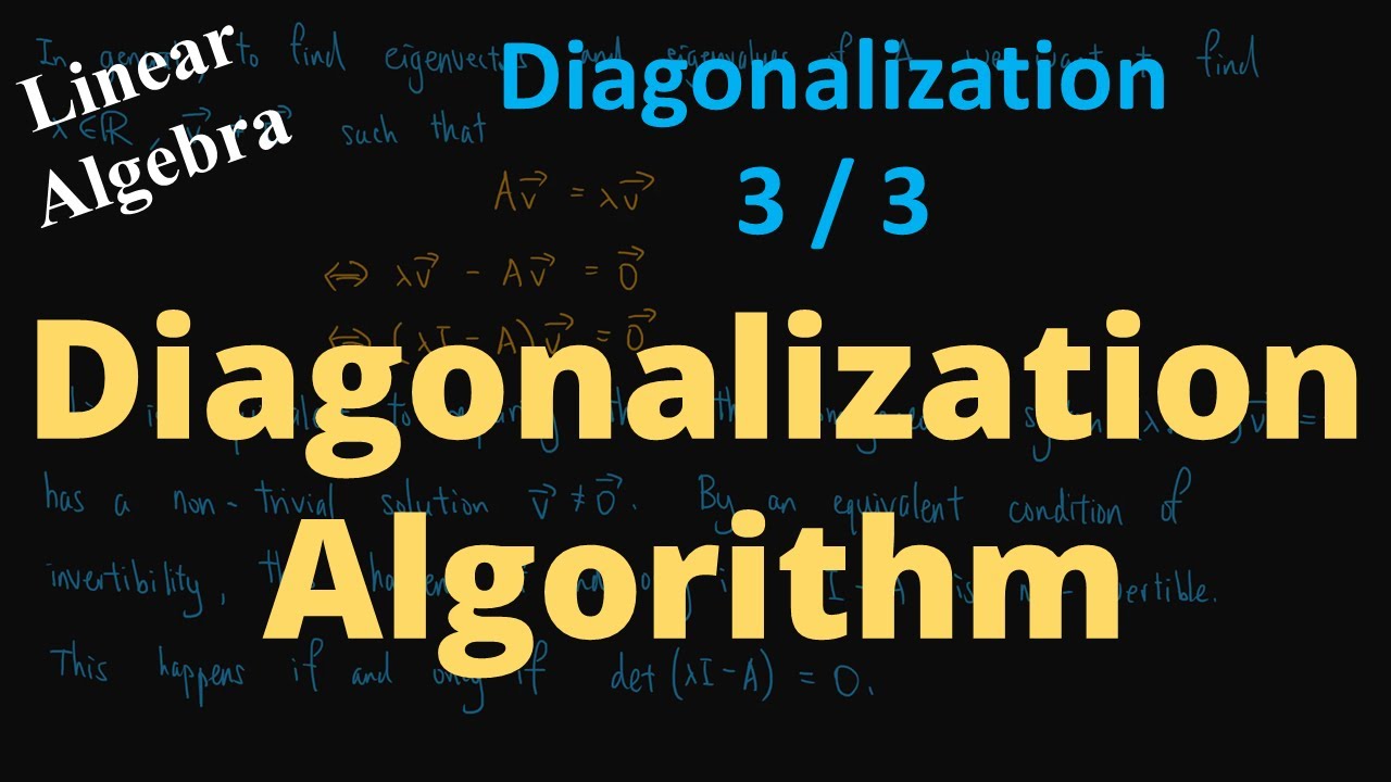 Diagonalization Algorithm with Examples