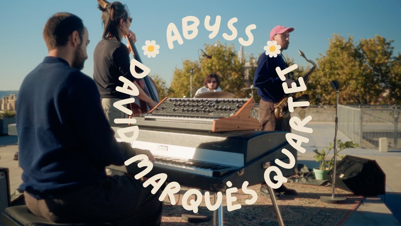 DAVID MARQUES QUARTET - ABYSS : Pollen Session