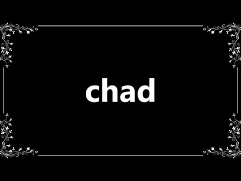 Chad - Meaning and How To Pronounce