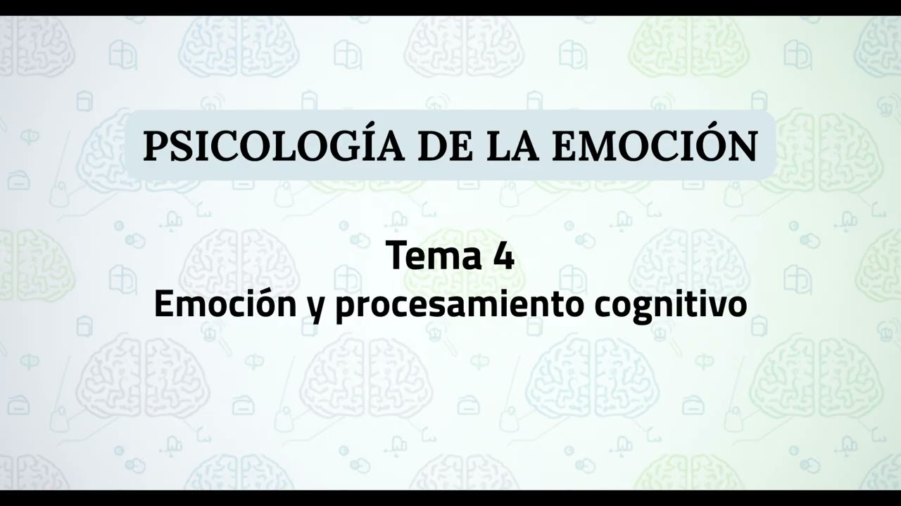 Psicología de la Emoción UNED | Tema 4: Emoción y procesamiento cognitivo