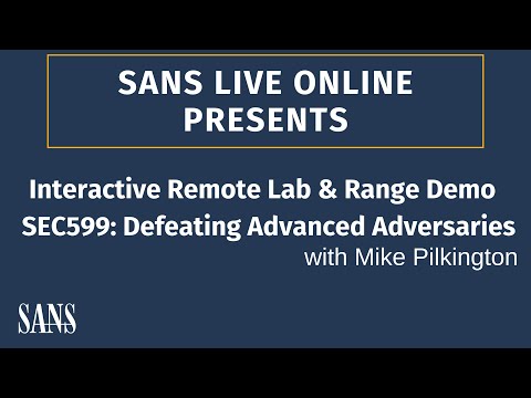 SANS Live Online Interactive Remote Lab and Range Demo – SEC599: Defeating Advanced Adversaries