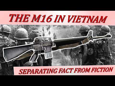 M16 in Vietnam - The Real Issues, Briefly Explained
