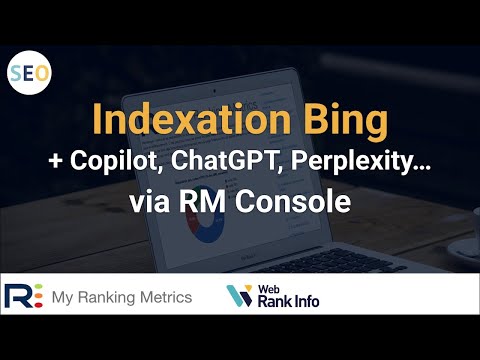 Indexation sur Bing + Copilot, ChatGPT, Perplexity. Méthode push avec IndexNow ou Submission API
