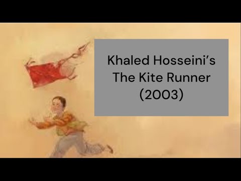Khaled Hosseini’s The Kite Runner (2003 )
