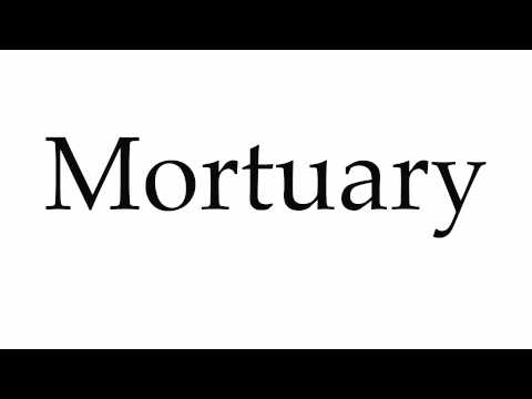 How to Pronounce Mortuary