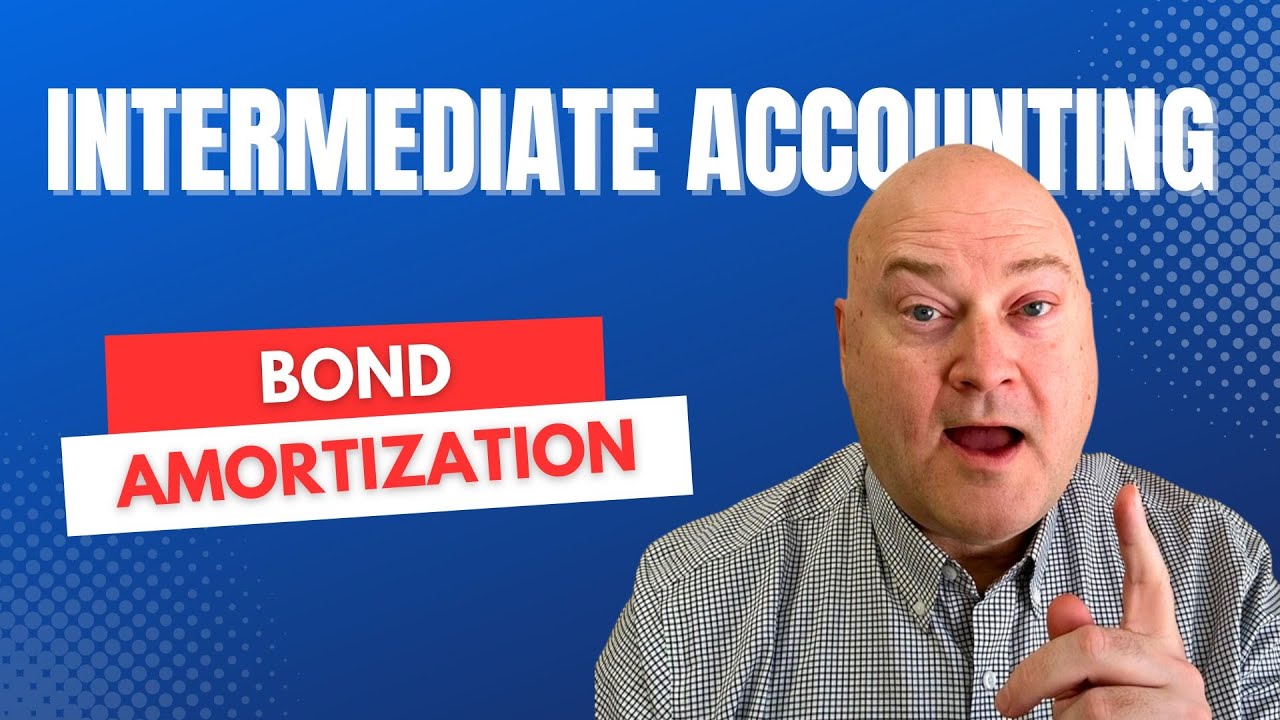 Bond Amortization Made EASY in Intermediate Accounting