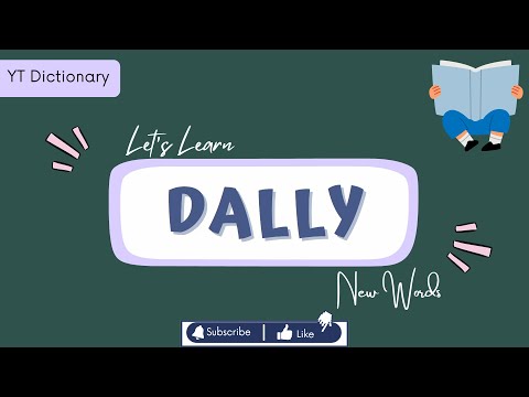 Dally How to Pronounce? 'Dally' meaning in English + Urdu | Synonyms | English Solutions