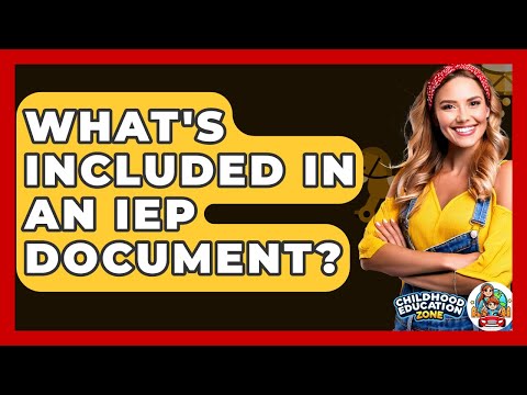 What's Included In An IEP Document? - Childhood Education Zone