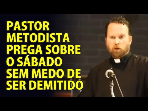 Pastor metodista prega sobre o sábado – Adventismo em Foco