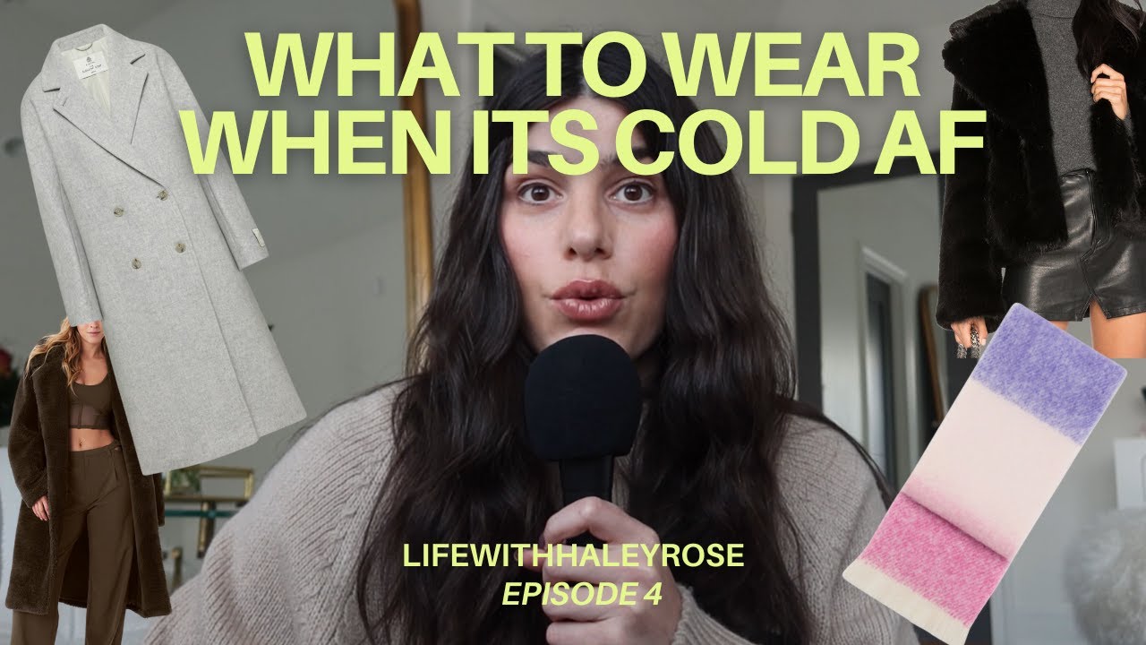 Ep 4: What to Wear When It’s Cold AF (Winter Outfit Essentials for Staying Warm)
