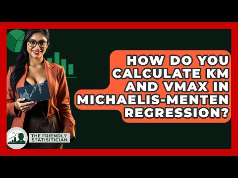 How Do You Calculate Km And Vmax In Michaelis-Menten Regression? - The Friendly Statistician