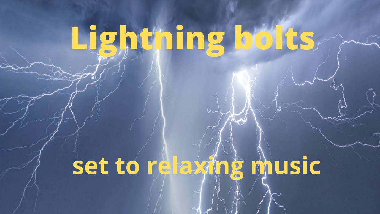lightning bolt images with relaxing music in the background