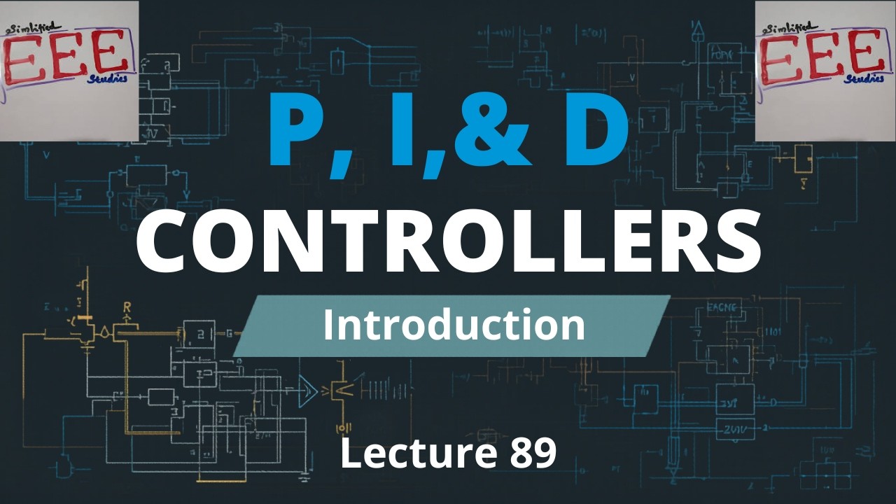 Introduction to Controllers | P, I, D Controller Basics Explained | Control Systems Lecture Series