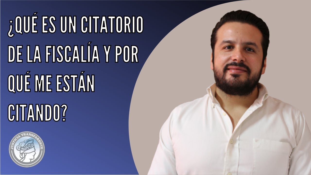 ¿Qué es un citatorio de la fiscalía? explicado por Licenciado penal en Mexicali y Tijuana.