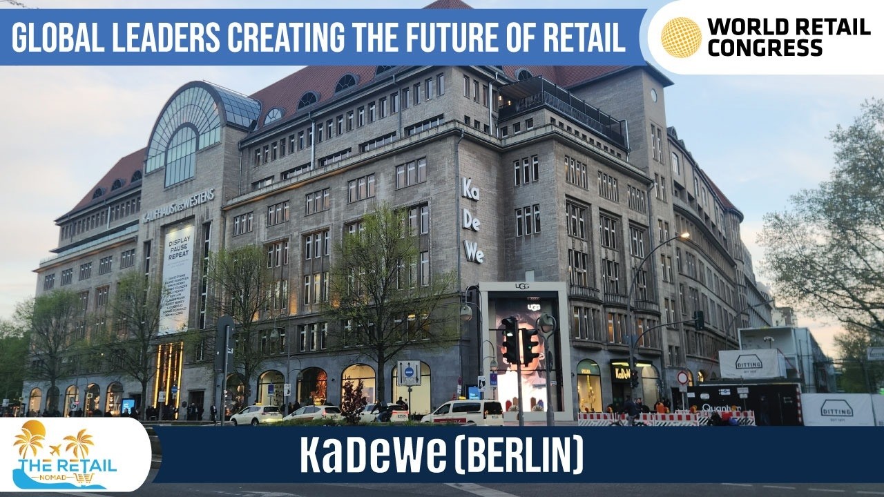 World Retail Congress 2026 + a visit to KaDeWe - Berlin, Germany