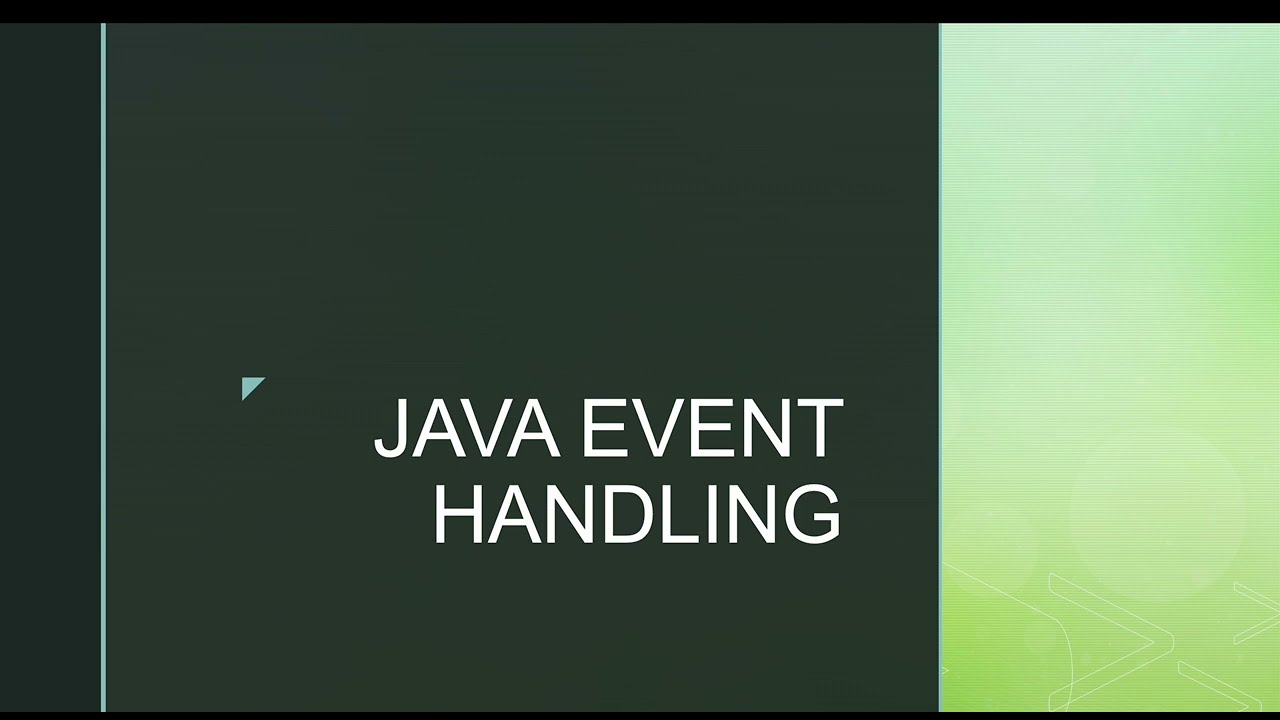 05 Video Lecture on JAVA EVENT HANDLING