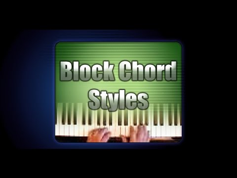 Block Chord Piano Styles - Two Different Ways
