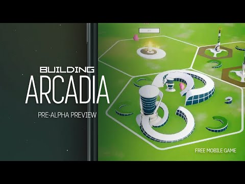 Building Arcadia - Free mobile game in development : Pre-Alpha preview
