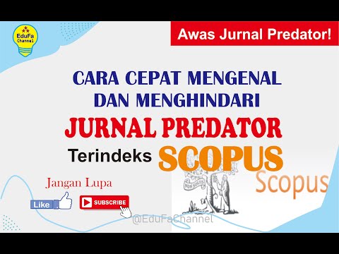 CARA CEPAT MENGETAHUI DAN MENGHINDARI JURNAL PREDATOR TERINDEKS SCOPUS