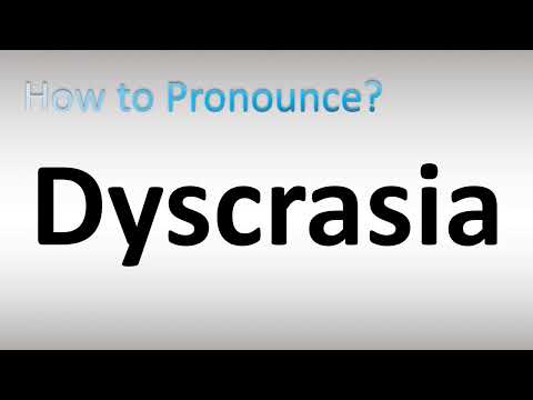 How to Pronounce Dyscrasia
