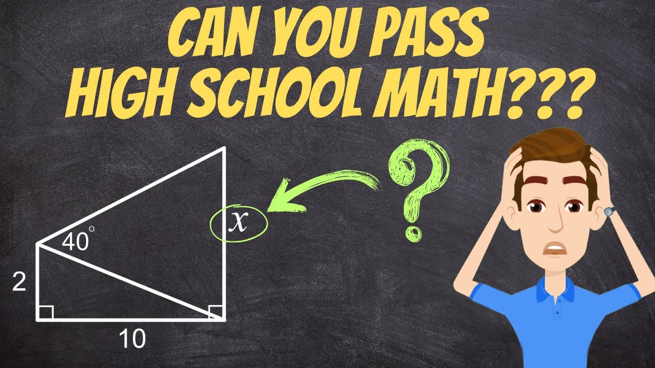 Can you Pass High School MATH (12 question quick test)