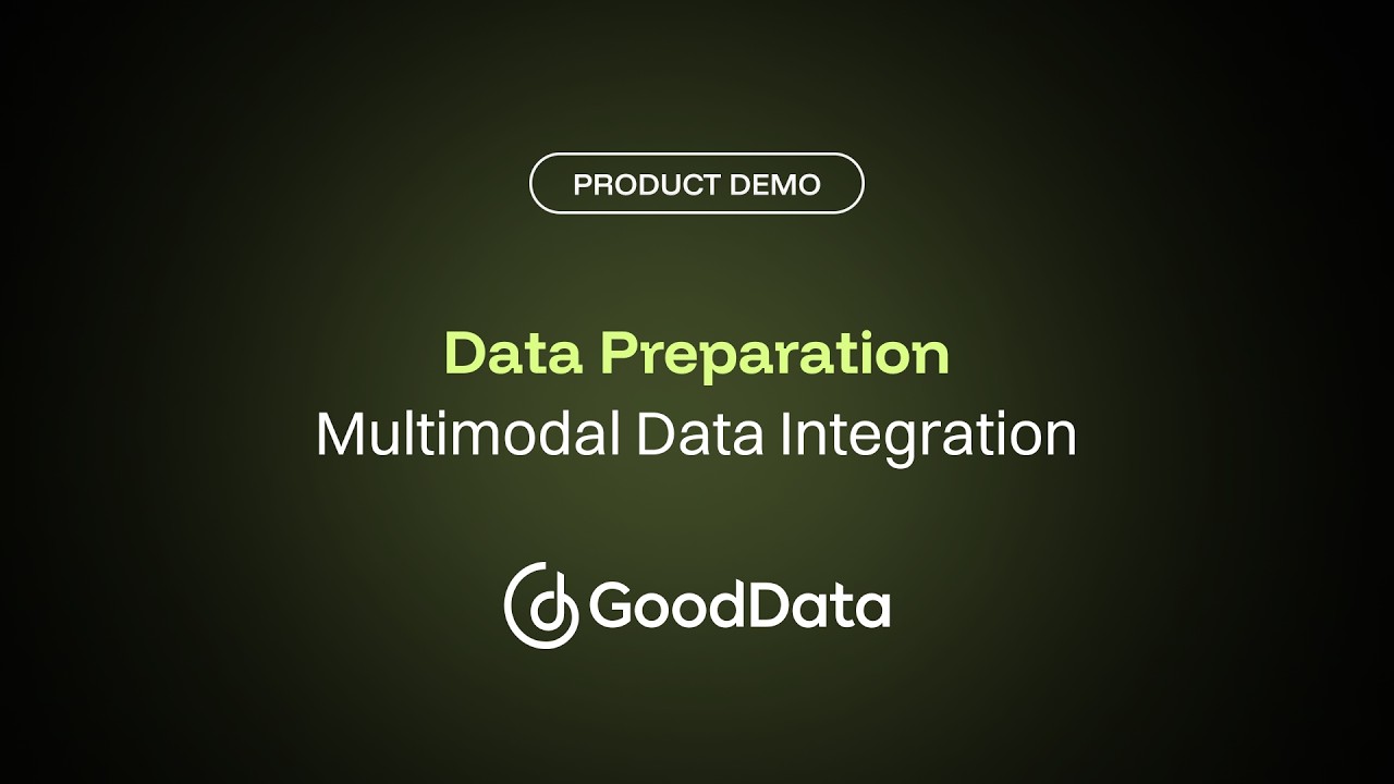 Data Preparation | Multimodal Data Integration with GoodData