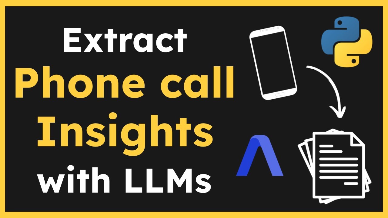 Automatically extract phone call insights with LLMs and Python | Full tutorial