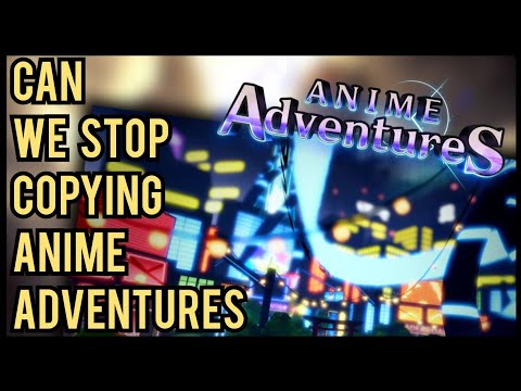 Can Games STOP Trying to Copy Anime Adventures?