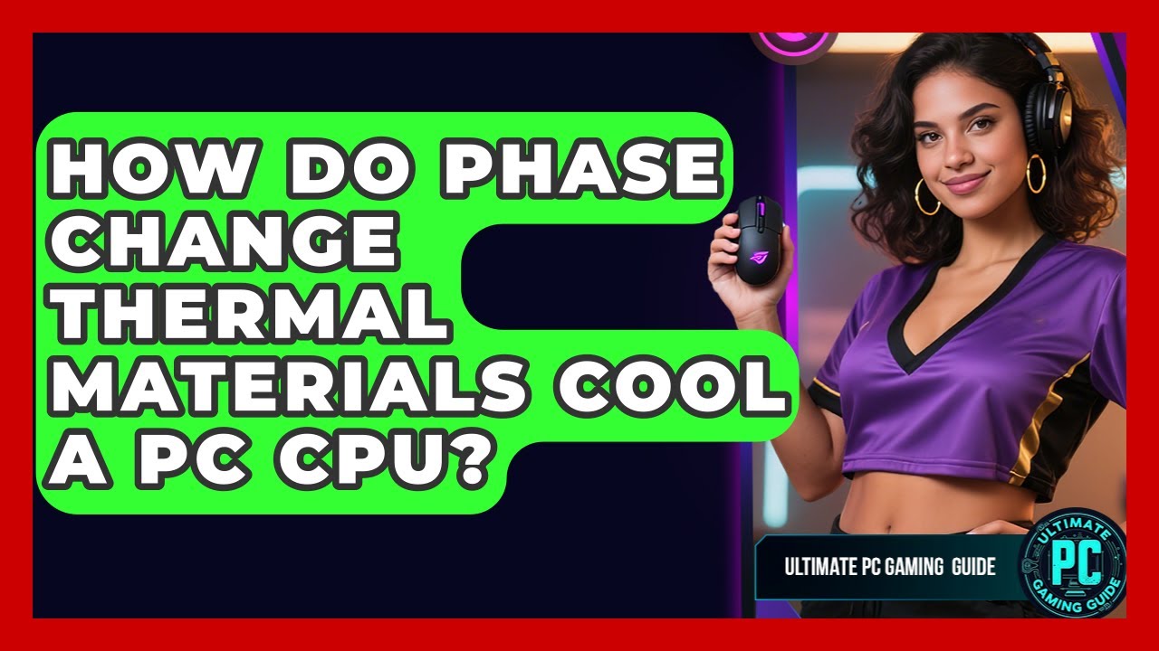 How Do Phase Change Thermal Materials Cool A PC CPU? - Ultimate PC Gaming Guide