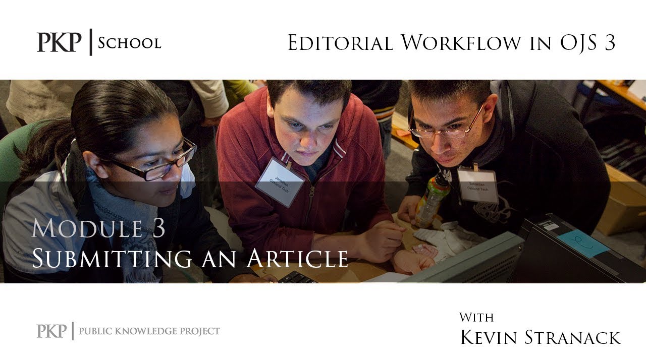 Editorial Workflow in OJS 3 - Module 3 - Submitting an Article