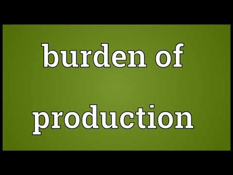 Burden of production Meaning
