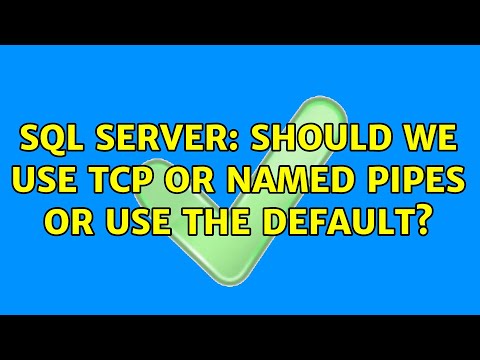 SQL Server: Should we use TCP or Named Pipes or use the default? (2 Solutions!!)