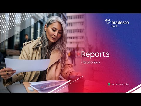 Tutorial - Relatórios | Bradesco Bank
