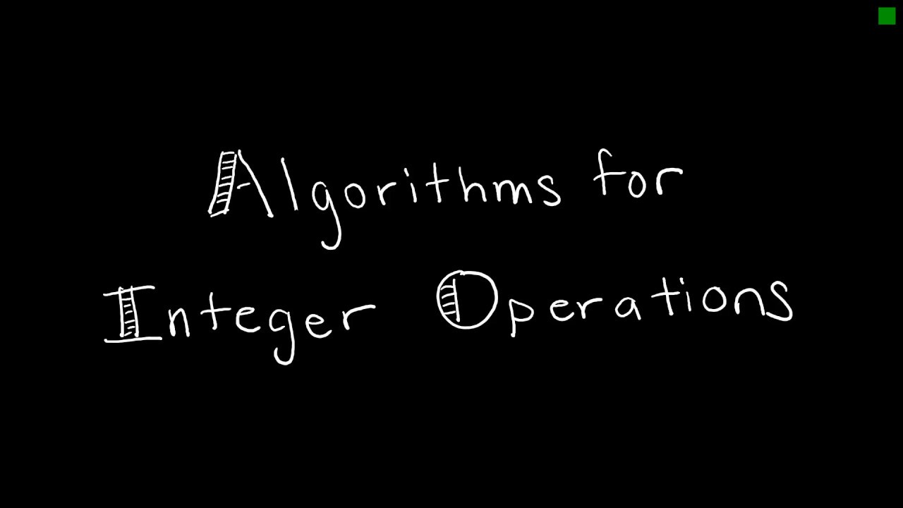 Discrete Math 4.2.4 Algorithms for Integer Operations