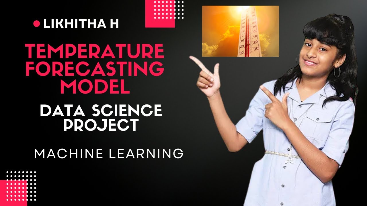 Temperature forecasting model by Likhitha | Data Science project - Machine Learning project | Python