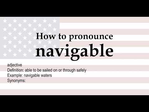 How to pronounce 'navigable' + meaning