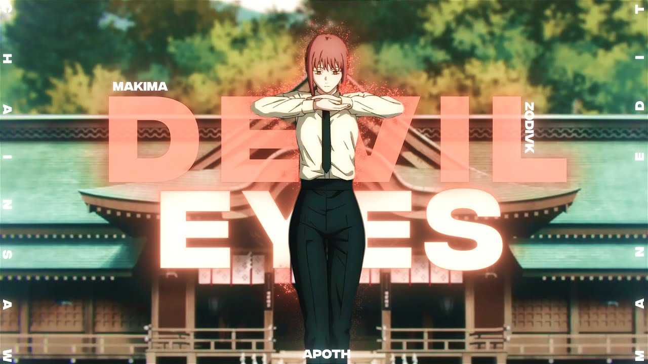 Makima - Devil Eyes [Edit/AMV/ASMV]