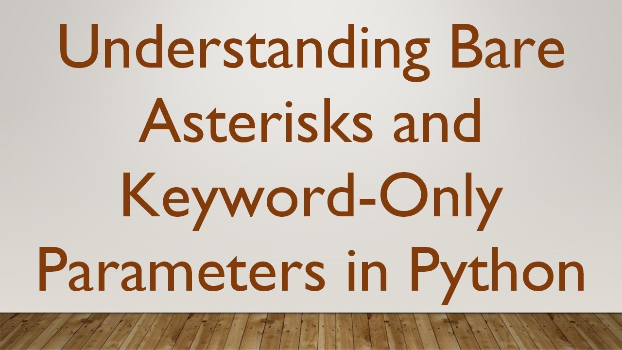 Understanding Bare Asterisks and Keyword-Only Parameters in Python