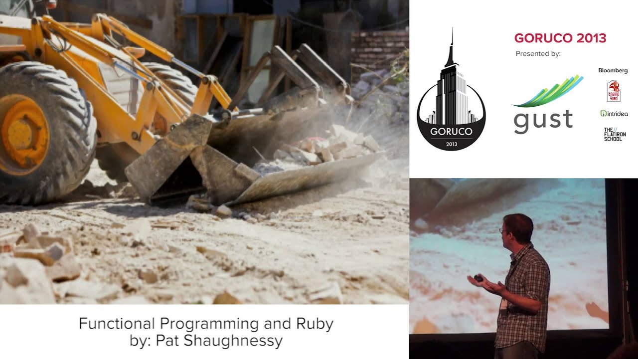 GoRuCo 2013 - Functional Programming and Ruby by Pat Shaughnessy